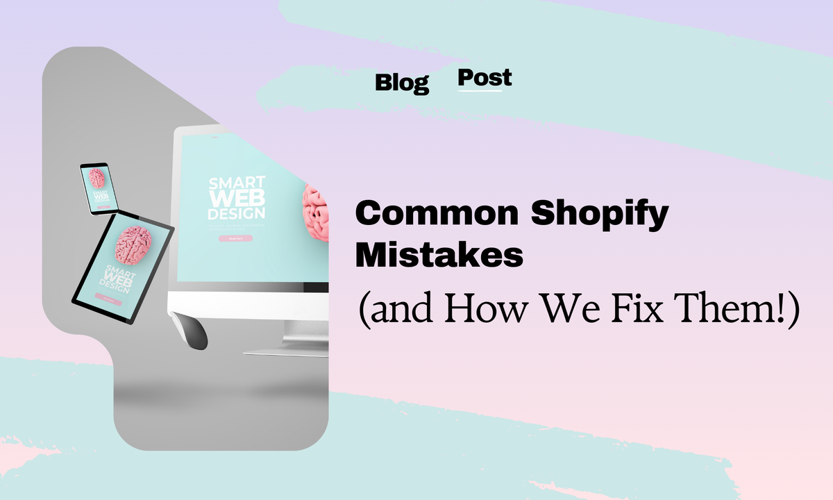 Common Shopify Mistakes (and How We Fix Them!) – VC Creative Studio